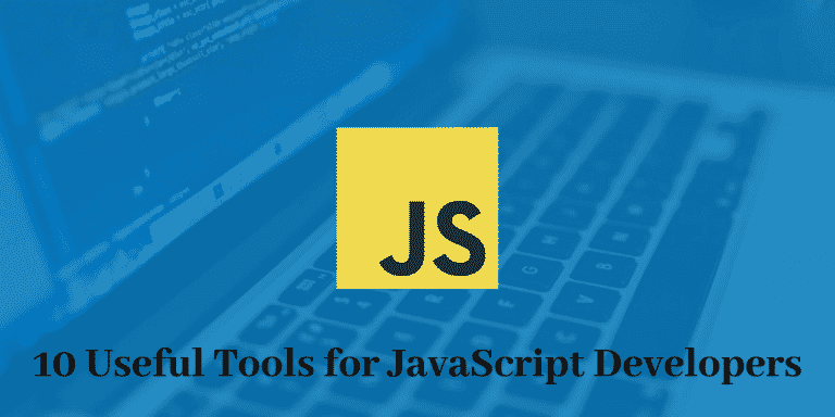 10 Useful Tools for JavaScript Developers - TechLobsters